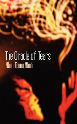 The Oracle of Tears by Mbuh Tennu Mbuh (Paperback, 2010) for sale ...