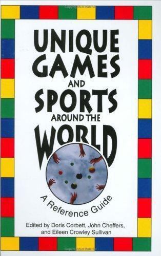 Unique Games and Sports Around the World: A Reference Guide by Eileen ...
