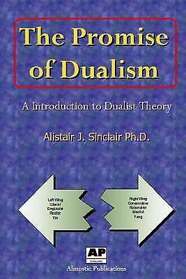 Promise of Dualism : An Introduction to Dualist Theory by Alistair J ...