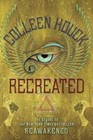 Recreated (The Reawakened Series) - Paperback By Houck, Colleen - VERY ...
