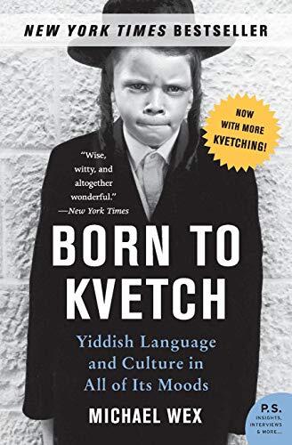 Born to Kvetch (P.S.): Yiddish Languag..., Wex, Michael 9780061132179 ...