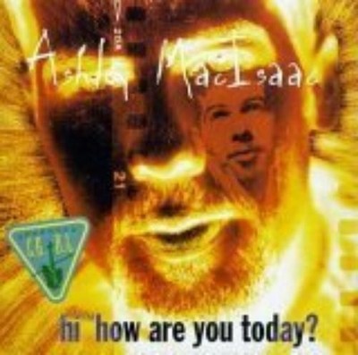 Ashley MacIsaac Hi How Are You Today (CD) 731454052221 | eBay Australia