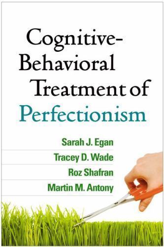 Cognitive-Behavioral Treatment of Perfectionism by Roz Shafran, Martin ...