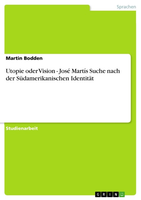 Utopie Oder Vision-José Martís Suche nach der Südamerikanischen ...