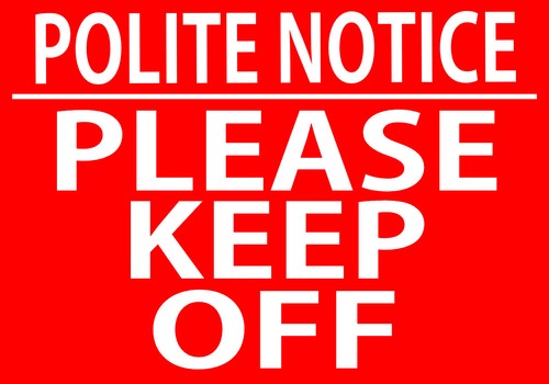 POLITE NOTICE PLEASE KEEP OFF ≈ SIGN private property stay out garden ...