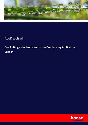Adolf Wohlwill | Die Anfänge der landständischen Verfassung im Bistum ...