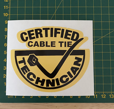 CERTIFIED CABLE TIE TECHNICIAN - STICKER DECAL - VINYL - 10 x 8.25 cm ...