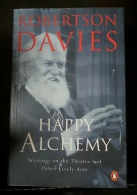 Happy Alchemy : On theTheatre and Other Lively Arts (Used Paperback ...