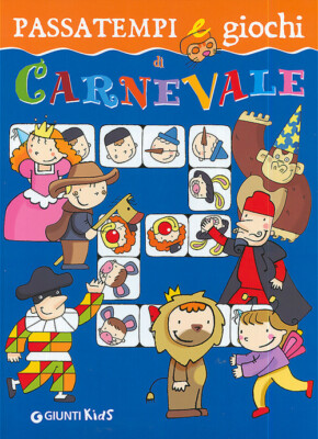 Passatempi e giochi di Carnevale - Elisa Prati - 2008 - Giunti Ki ...