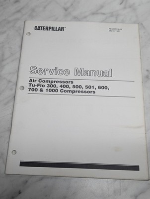 CATERPILLAR SERVICE MANUAL AIR COMPRESSORS TU-FLO 300 400 500 501 600 ...