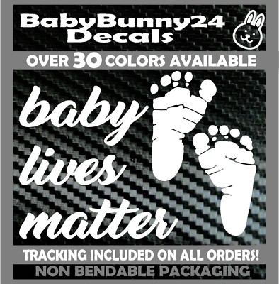 Baby Lives matter unborn pro life Vinyl Decal Sticker car truck minivan ...