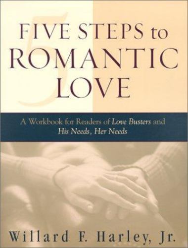 Five Steps to Romantic Love : A Workbook for Readers of Love Busters ...