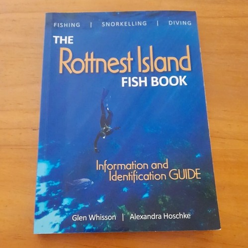 The Rottnest Island Fish Book by Glen Whisson & Alexandra Hoschke (2nd ...