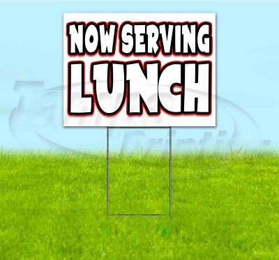 NOW SERVING LUNCH 18x24 Yard Sign WITH STAKE Corrugated Bandit USA ...