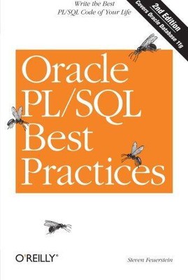 Oracle PL/SQL Best Practices 2e: Write the Best Pl/SQL Code of Your ...