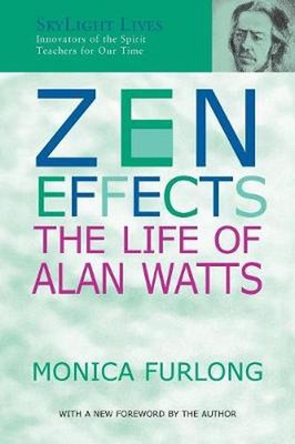 Zen Effects: The Life of Alan Watts by Monica Furlong (English ...