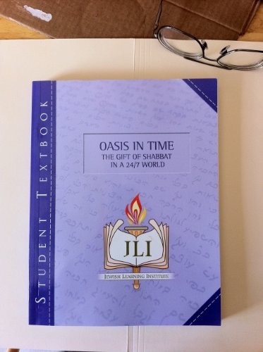 OASIS IN TIME - THE GIFT OF SHABBAT IN A 24/7 WORLD By Rabbi Zalman ...