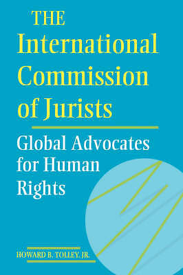The International Commission of Jurists: Global Advocates for Human ...