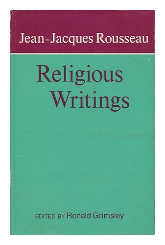 ROUSSEAU, JEAN-JACQUES (1712-1778) Religious Writings of Rousseau ...