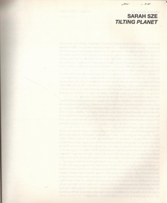 Sarah Sze SARAH SZE TILTING PLANET 2.12. 2006 - 18.2. 2007 1st Ed. SC ...