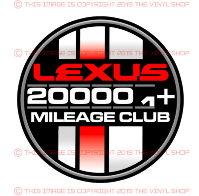 Lexus Decal 200k High Miles Club IS,LS,RC,LC,LM,GX,TX,GS 300,GS400 ...