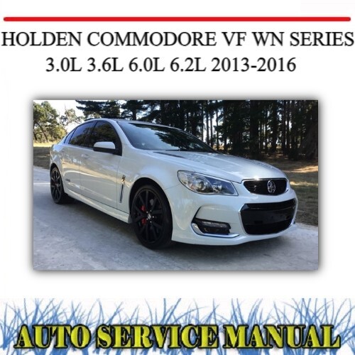 HOLDEN COMMODORE VF WN SERIES 3.0L 3.6L 6.0L 6.2L 2013-2016 SERVICE ...