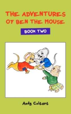 The Adventures of Ben the Mouse: Book Two 9781789557497| eBay
