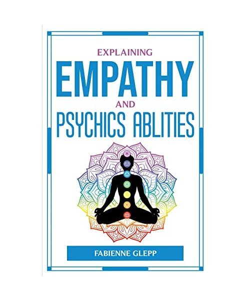 EXPLAINING EMPATHY AND PSYCHICS ABLITIES, Fabienne Glepp | eBay