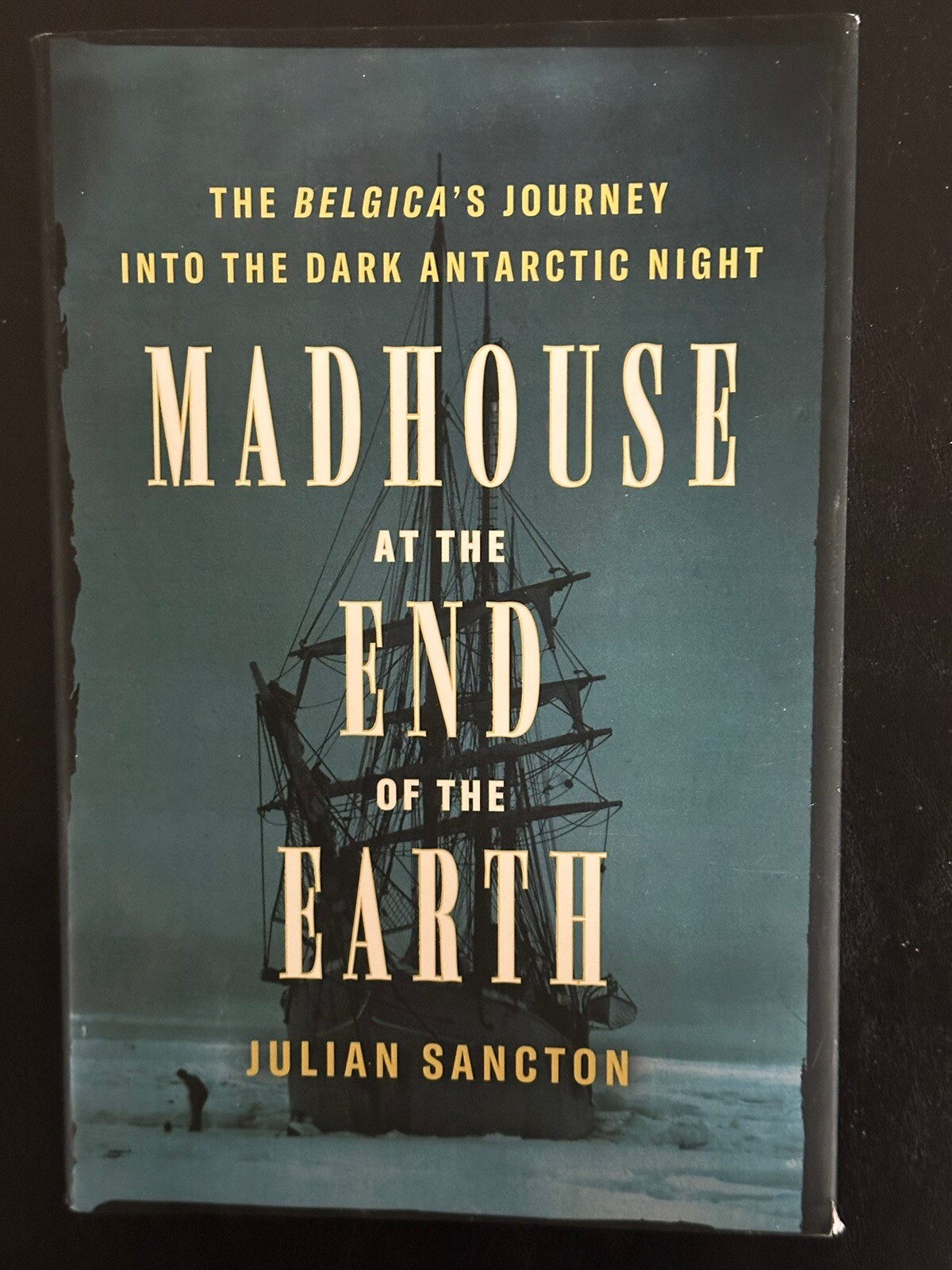 Madhouse at the End of the Earth Julian Sancton Hardback 2021 ...
