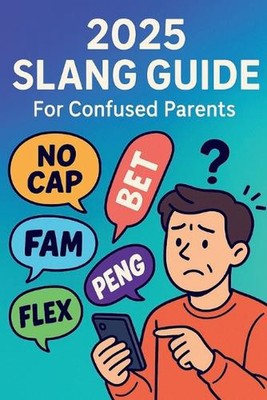 2025 Slang Guide: Teen Talk Slang guide, so you can keep up by Qdix ...