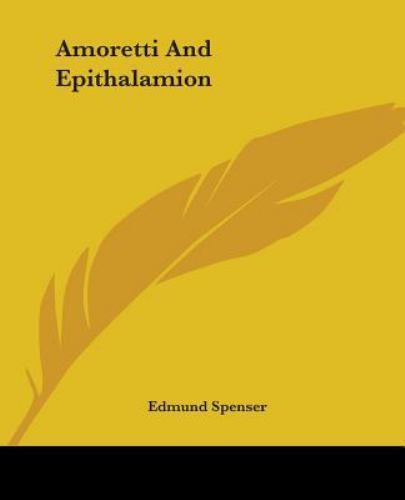 Amoretti and Epithalamion by Edmund Spenser (2004, Trade Paperback) for ...