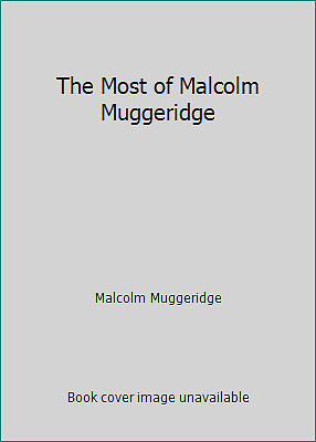 The Most of Malcolm Muggeridge by Malcolm Muggeridge | eBay UK