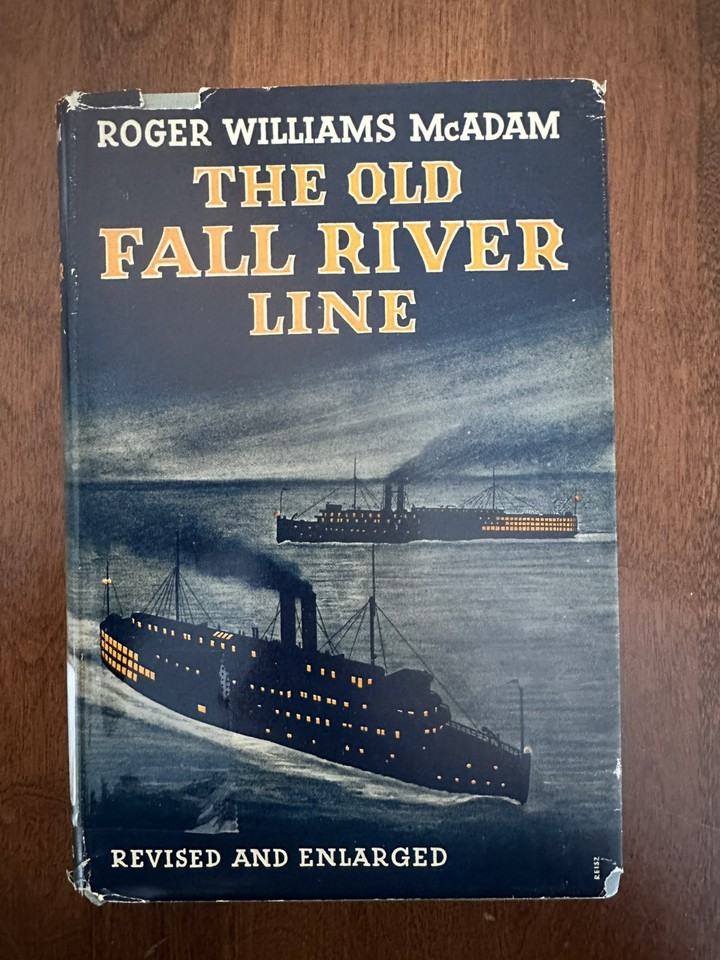 Roger McAdam THE OLD FALL RIVER LINE World-Renowned Steamship Line 1955 ...