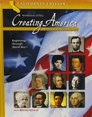 Creating America - California Student Edition: A History of the United ...
