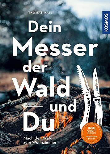 Thomas Rall Dein Messer, der Wald und Du: Mach den Wald (Paperback) (UK ...