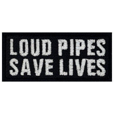 Loud Pipes Save Lives Embroidered Patch Phrase Rider Motorcycle MC ...