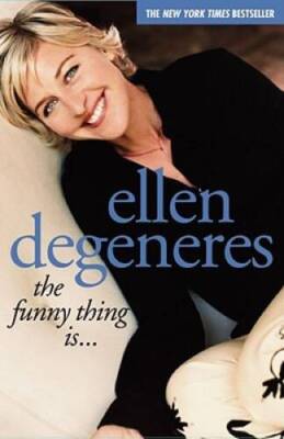 The Funny Thing Is... - Paperback By DeGeneres, Ellen - GOOD ...