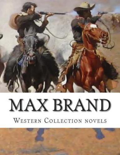 Max Brand, Western Collection Novels by Max Brand (2014, Trade ...