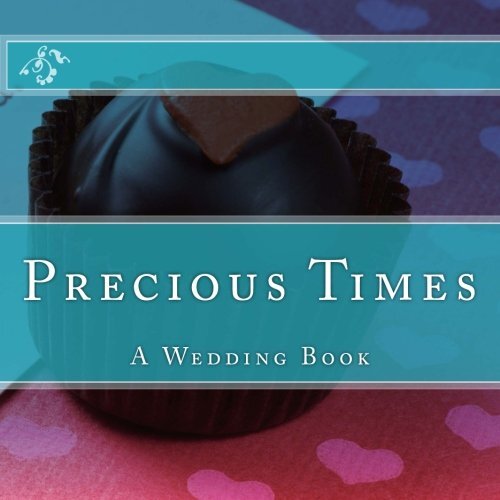 Precious Times: A Wedding Book by Rose New 9781530100538 Fast Free ...