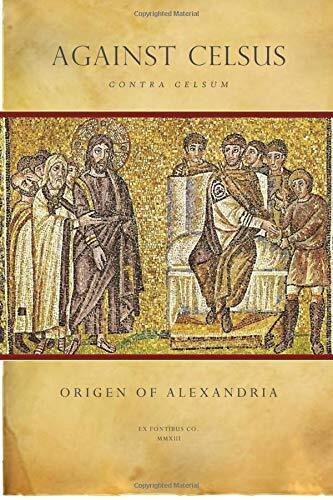 ORIGEN OF ALEXANDRIA: AGAINST CELSUS (CONTRA CELSUM) **BRAND NEW** 9781492239260 | eBay
