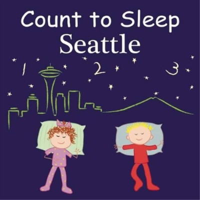 Mark Jasper Adam Gamble Count To Sleep Seattle (Board Book) Count To ...