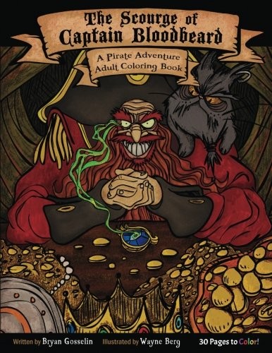 THE SCOURGE OF CAPTAIN BLOODBEARD: A PIRATE ADVENTURE By Bryan Gosselin ...