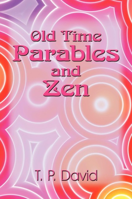 Old Time Parables and Zen von T. P. David (2010, Taschenbuch) online kaufen | eBay.de