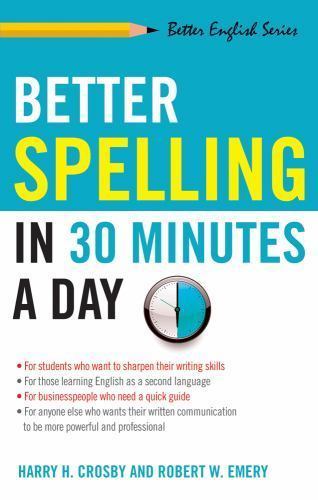 Better Spelling in 30 Minutes a Day by Crosby, Harry; Emery, Robert ...