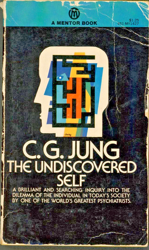 The Undiscovered Self by C.G. Jung - A Mentor Book · 12th Printing ...