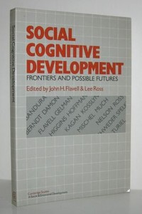 John H Flavell / SOCIAL COGNITIVE DEVELOPMENT Frontiers and Possible ...
