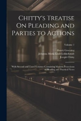 Joseph Chitty Henry Greening Johanna Ma Chitty's Treatise On Pleading ...