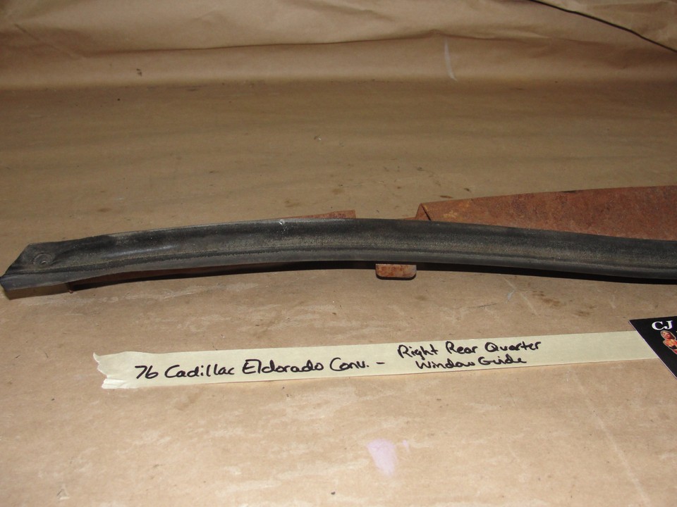 76 Cadillac Eldorado Convertible RIGHT REAR QUARTER WINDOW CHANNEL INT ...