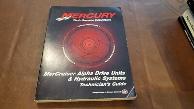 MERCRUISER ALPHA DRIVE UNITS AND HYDRAULIC SYSTEMS TECHNICIANS GUIDE.90 ...