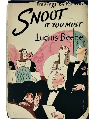 Snoot if You Must by Lucius Beebe 1943 Book | eBay